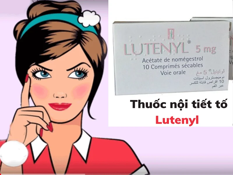 Thuốc nội tiết tố nữ Lutenyl (Nomegestrol) và lưu ý khi sử dụng