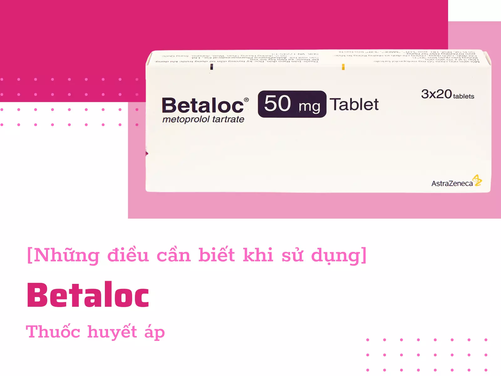 Thuốc huyết áp Betaloc và những điều cần biết khi sử dụng